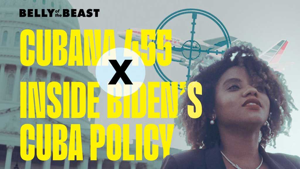 Cubana 455 & Inside Biden's Cuba Policy